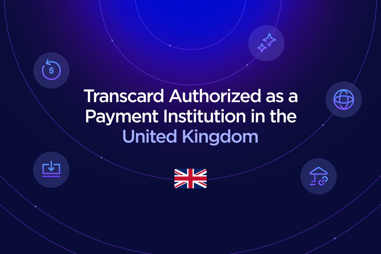 Transcard Authorized as a Payment Institution in the United Kingdom